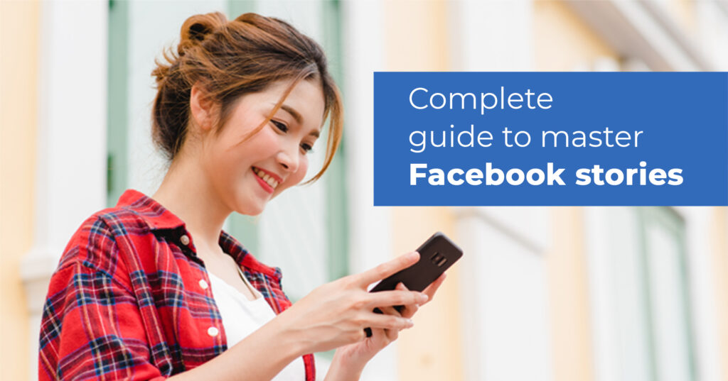 Facebook Stories: A Complete Guide for Marketers (2025)