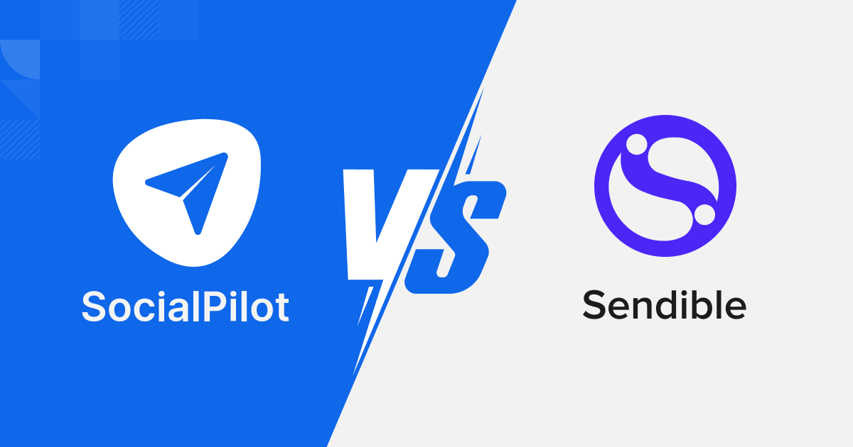 SocialPilot vs Sendible: Make a Better Choice